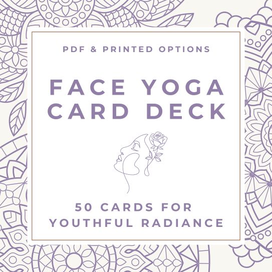 Face Yoga Card Deck: Available as a PDF or a Printed Deck