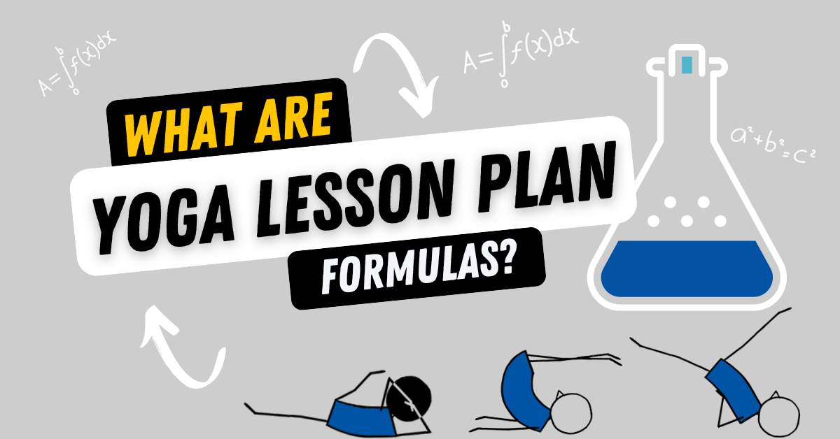 What Are Yoga Lesson Plan Formulas? A Smarter Way to Teach